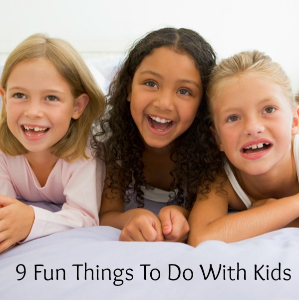 9 Fun Things To Do With Kids When Boredom Hits